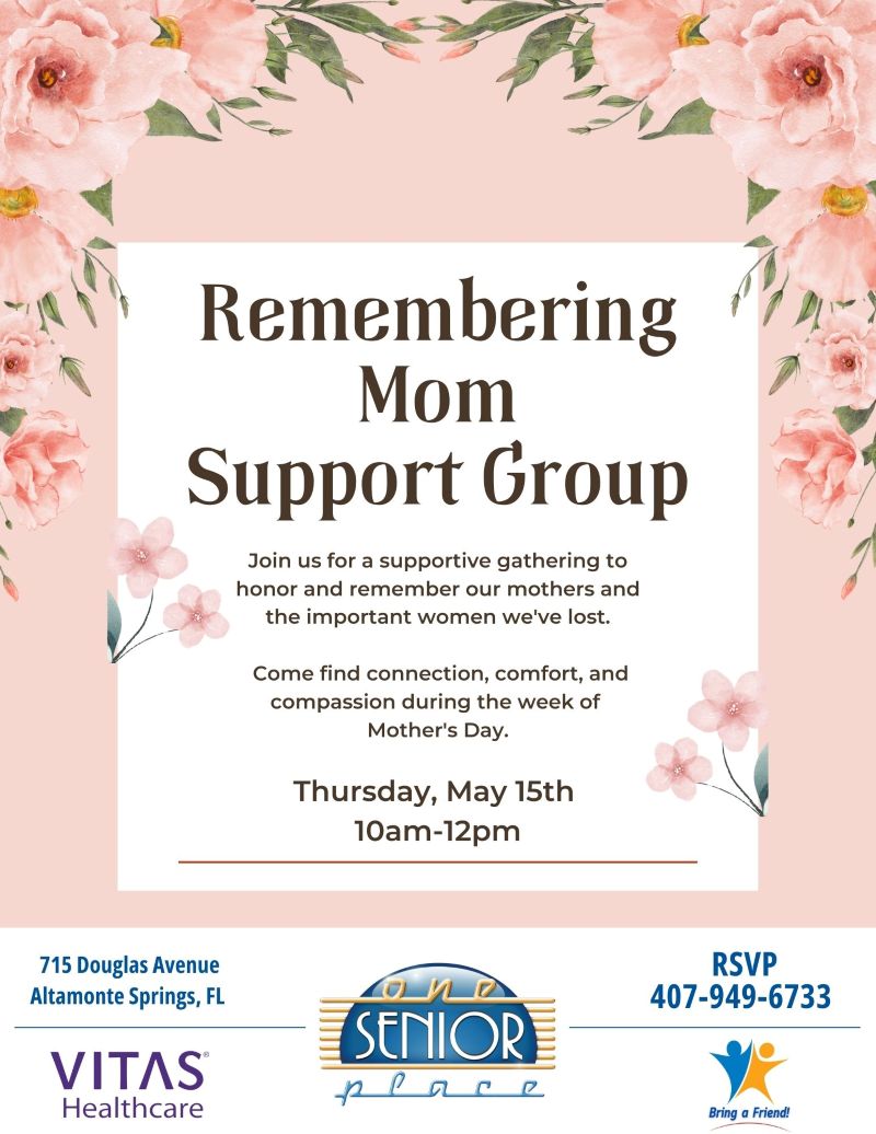 Remembering Mom Support Group - One Senior Place
